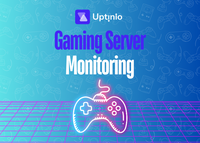 Game Server Monitoring | Monitor Game Server | Uptinio